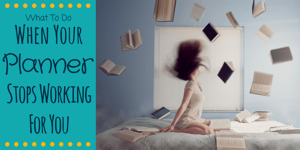 When Your Planner Stops Working - Planning Mindfully