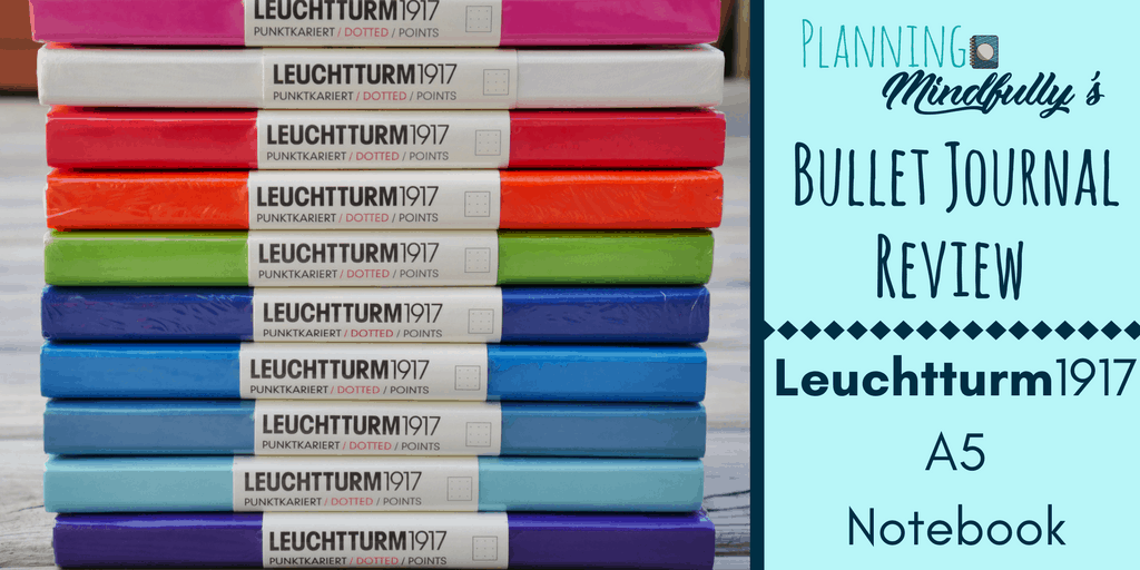 Bullet Journal Supplies: Leuchtturm1917 A5 Notebook Review - Planning ...