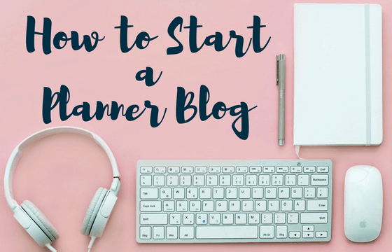 How to Start a Planner Blog - Planning Mindfully