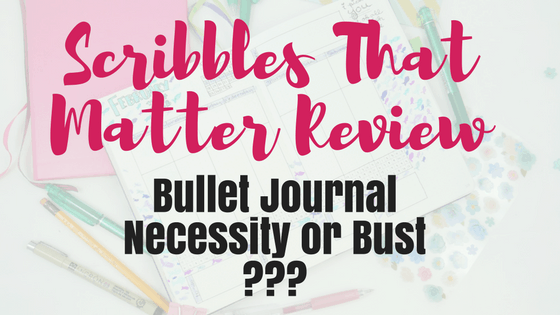 Scribbles That Matter Review: Bullet Journal Necessity or Bust ...