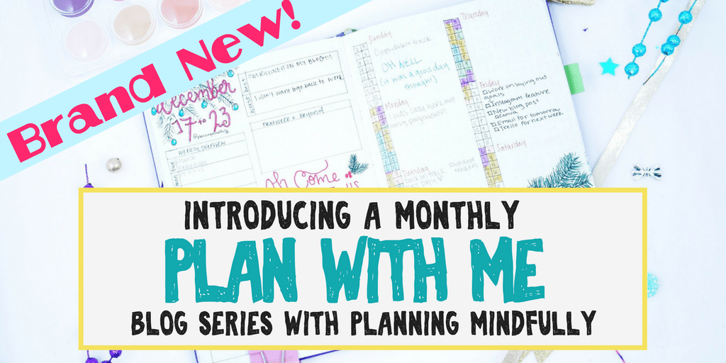 Epic News! Introducing a Plan With Me Series! - Planning Mindfully