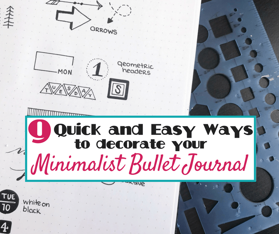 9 Quick and Easy Ways to Decorate Your Minimalist Bullet Journal ...