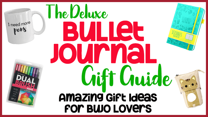 The Deluxe Bullet Journal Gift Guide: Amazing Gifts Ideas for Bujo Lovers