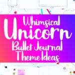 Unicorn Bullet Journal Theme Ideas: Magical Layouts and Whimsical Spreads