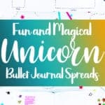 Unicorn Bullet Journal Theme Ideas: Magical Layouts and Whimsical Spreads