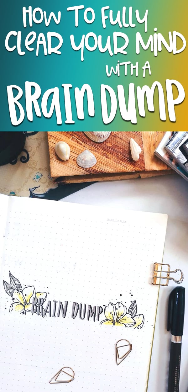 Master the Brain Dump to Declutter Your Mind - Planning Mindfully