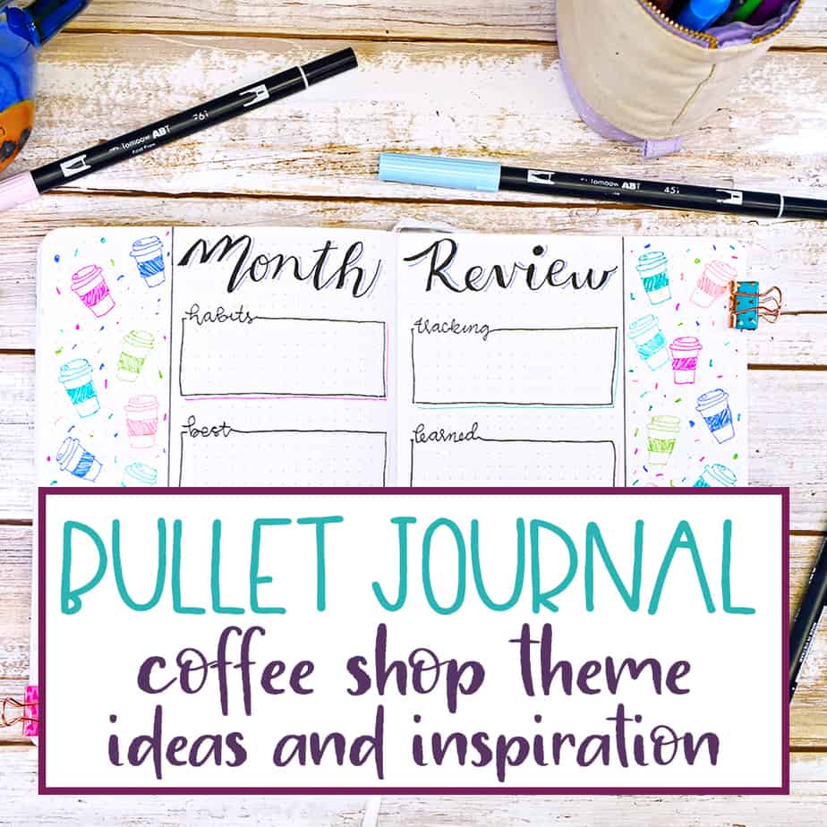 Bullet Journal Coffee Shop Theme Ideas and Layouts - Planning Mindfully
